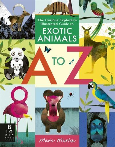 The curious explorer's illustrasted guide to exotic animals A to Z by ...