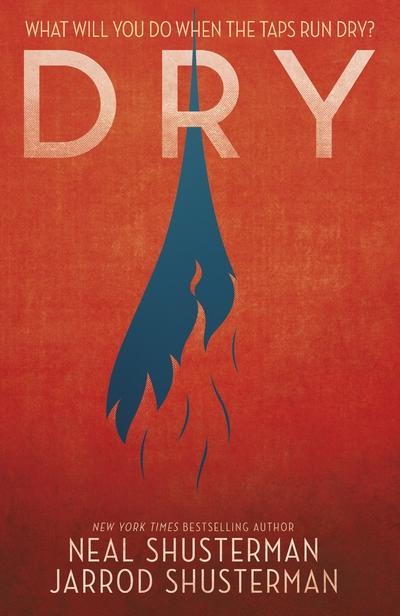 Dry by Neal Shusterman (Paperback)