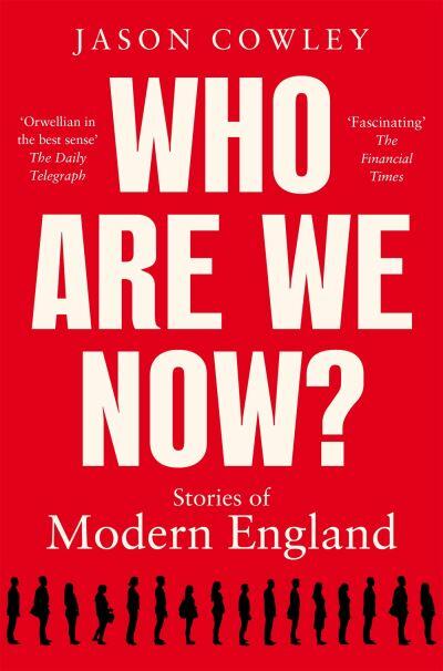 Who Are We Now? by Jason Cowley (Paperback)