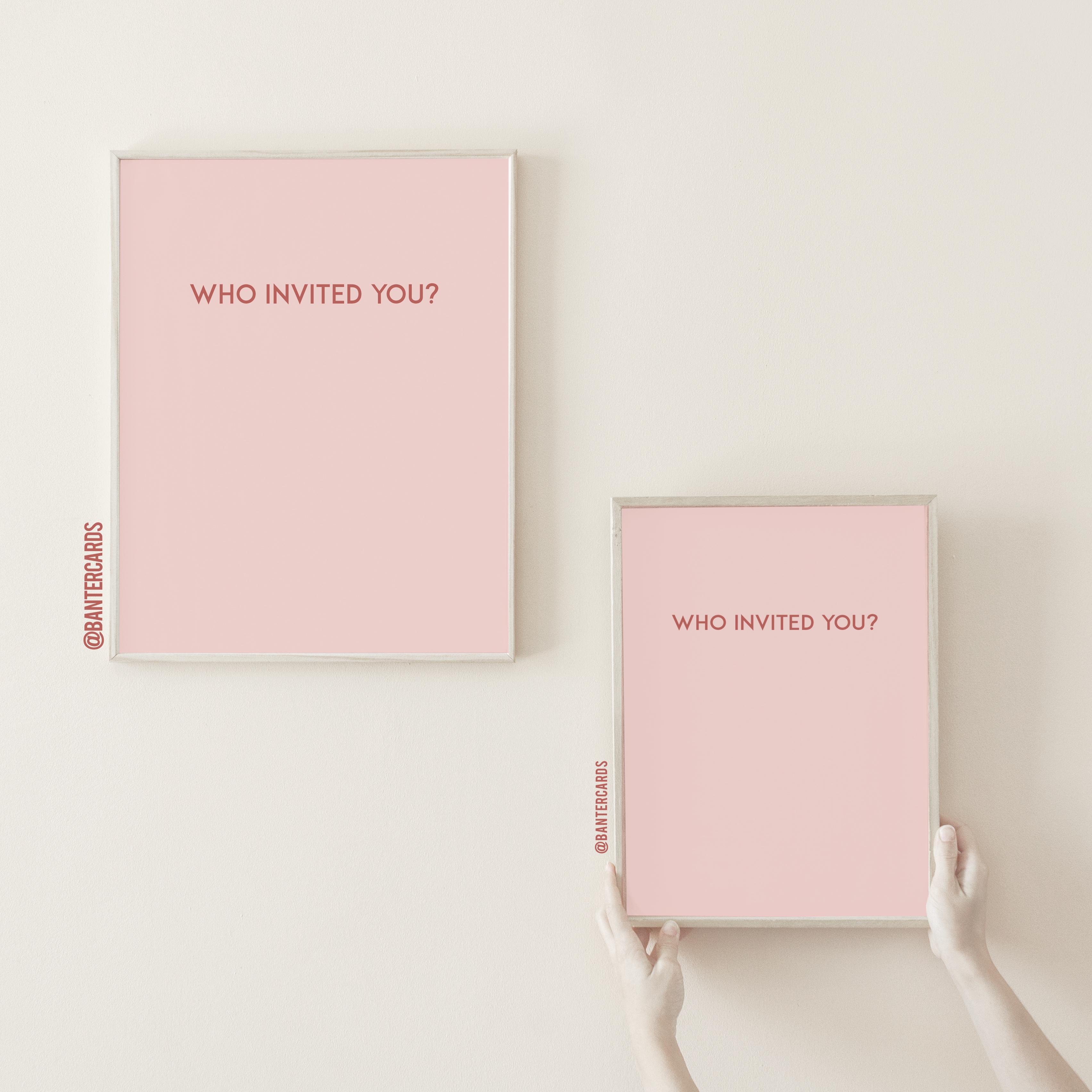 WHO INVITED YOU? - PINK & RED GLOSSY PRINT