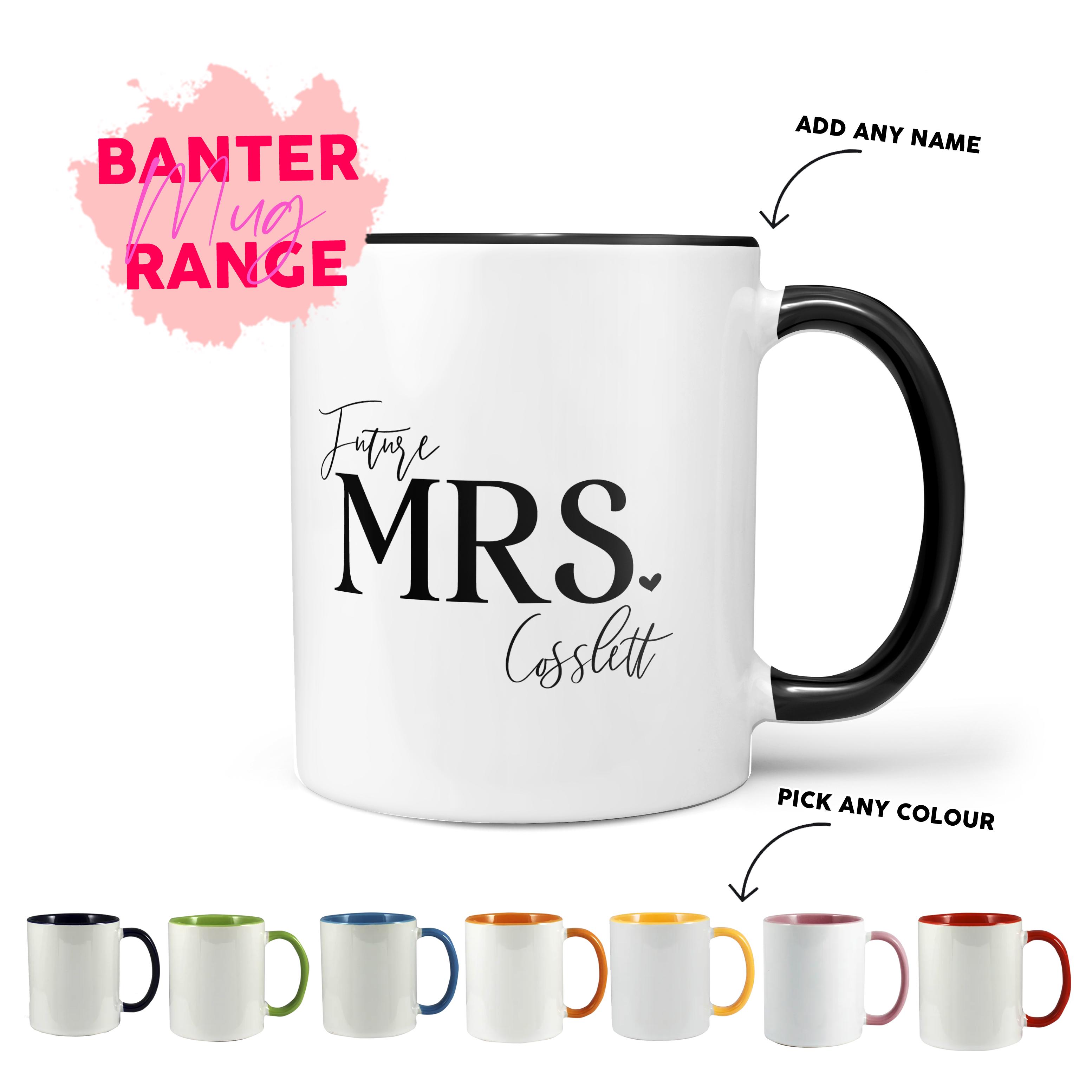 FUTURE MRS MUG | BRIDE TO BE MUG | BRIDE MIG | ENGAGEMENT GIFT | BANTER ...