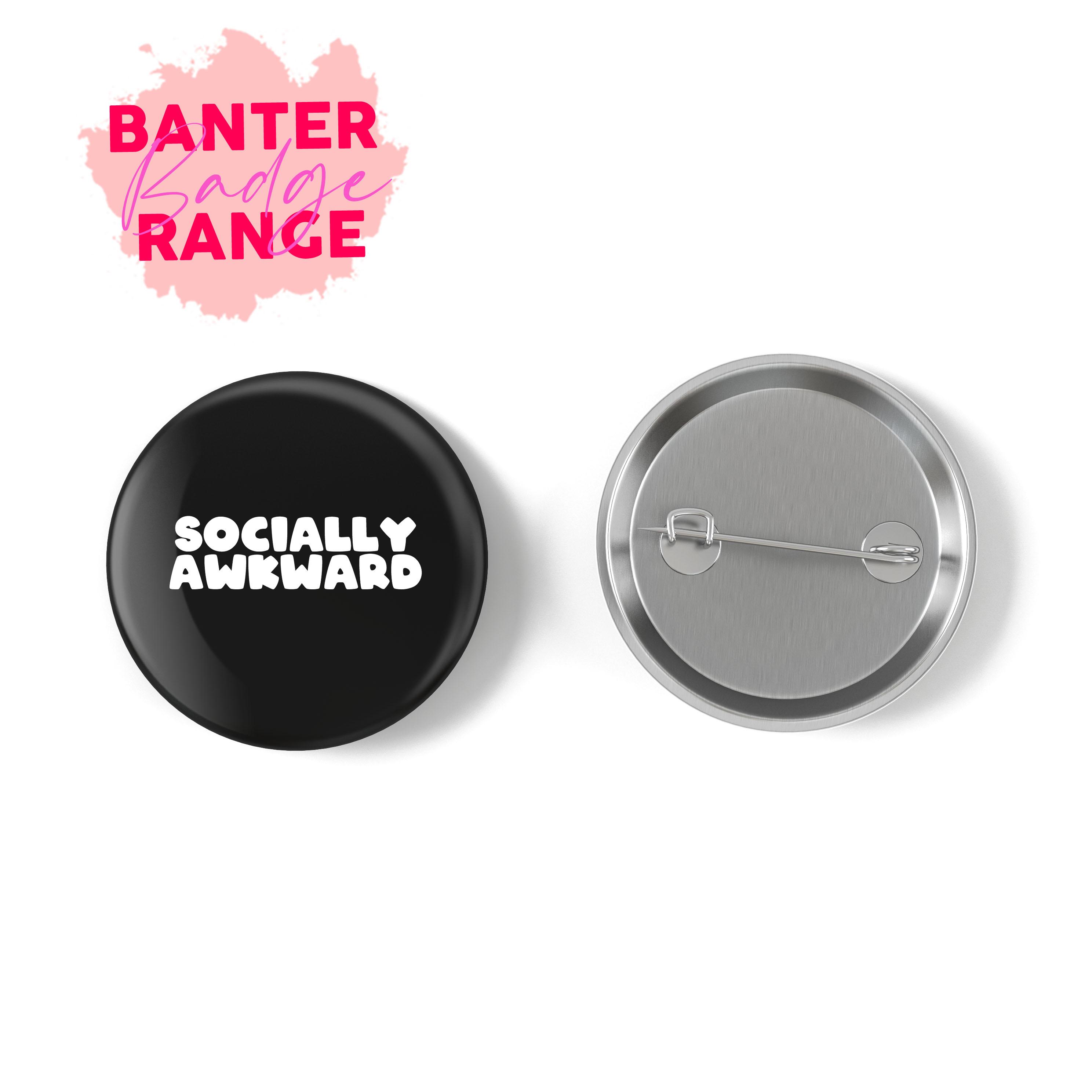 FUNNY BADGES | RUDE BADGES | BANTER CARDS | BANTER BADGES | FUNNY ...