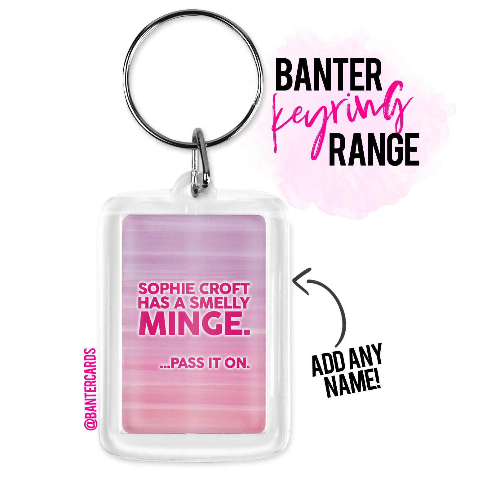 NAME HAS A SMELLY MINGE PASS IT ON KEYRING
