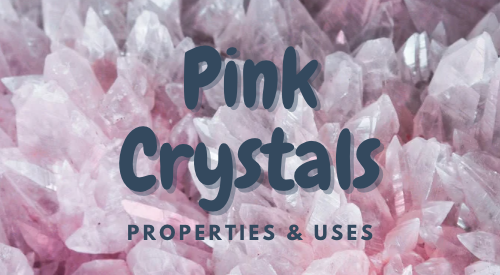 Properties and uses of pink crystals