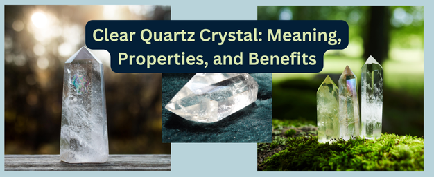Clear Quartz Crystal: Meaning, Healing Properties, and How to Use It