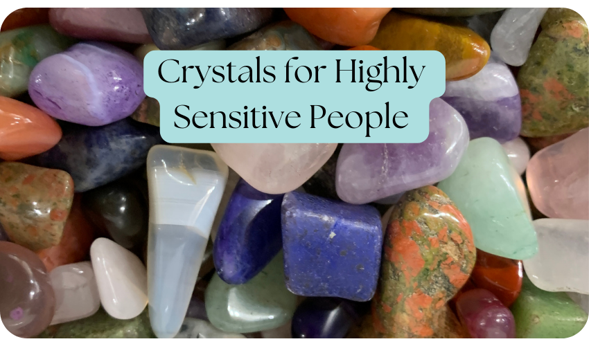 What are the Healing Crystals for Highly Sensitive People | Empath ...