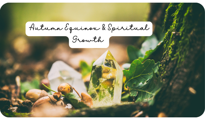 Autumn Equinox 2025 Guide | Reflection, Crystals & Spiritual Practice