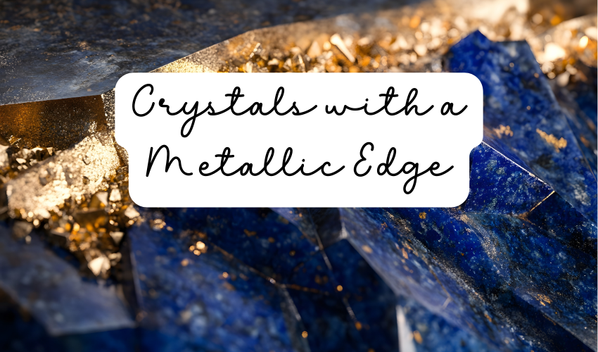 Crystals With Metallic Elements: Healing Properties & Meanings