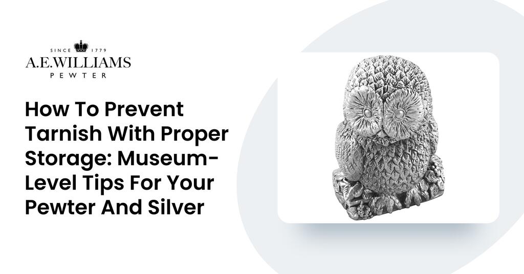 How To Prevent Tarnish With Proper Storage: Museum-Level Tips For Your ...