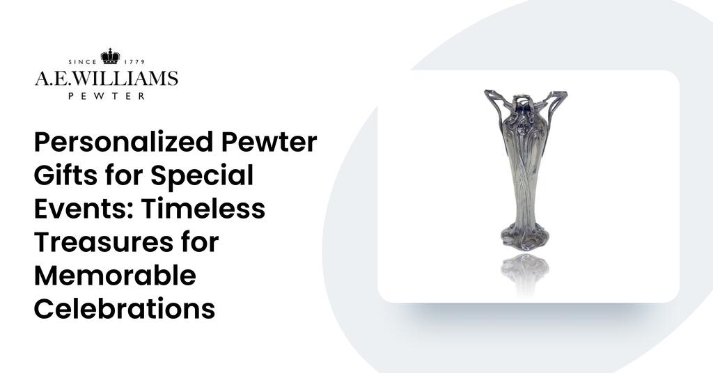 Personalized Pewter Gifts for Special Events: Timeless Treasures for ...