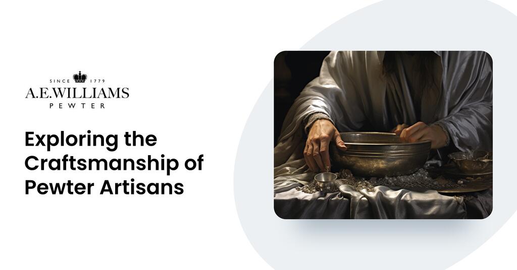Exploring the Craftsmanship of Pewter Artisans