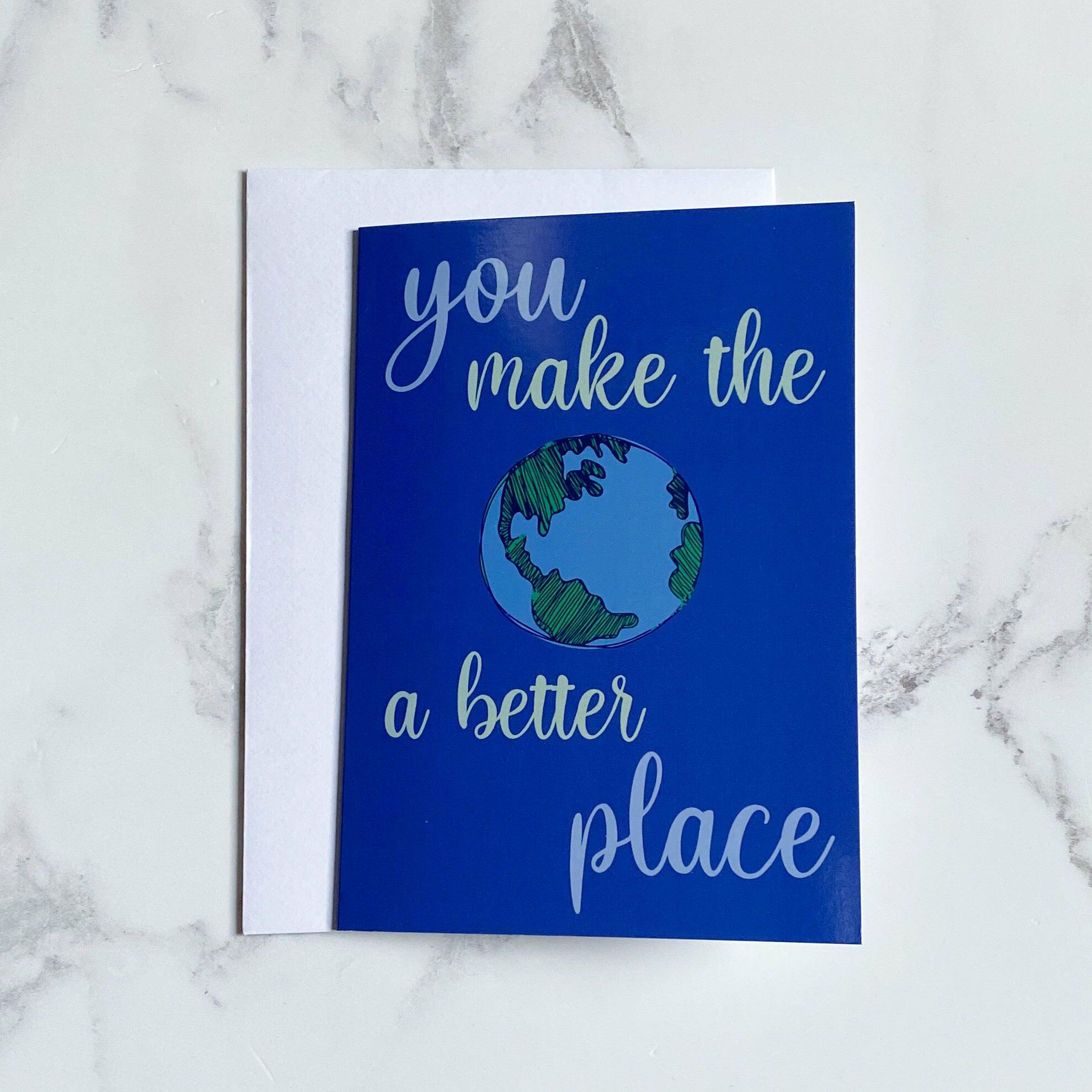 Positivity Greeting Card | You Make The World A Better Place