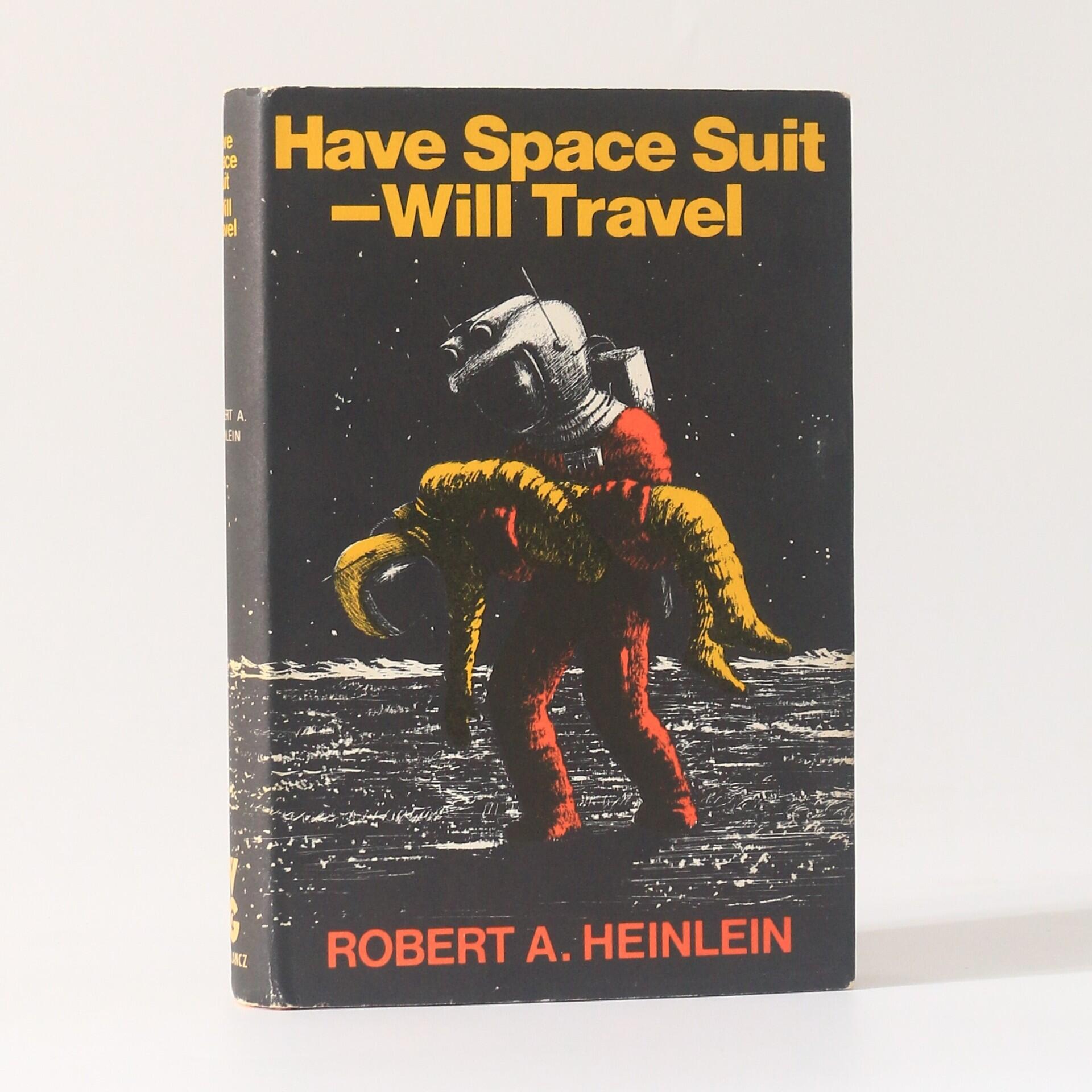Robert A Heinlein Have Space Suit Will Travel Gollancz 1970