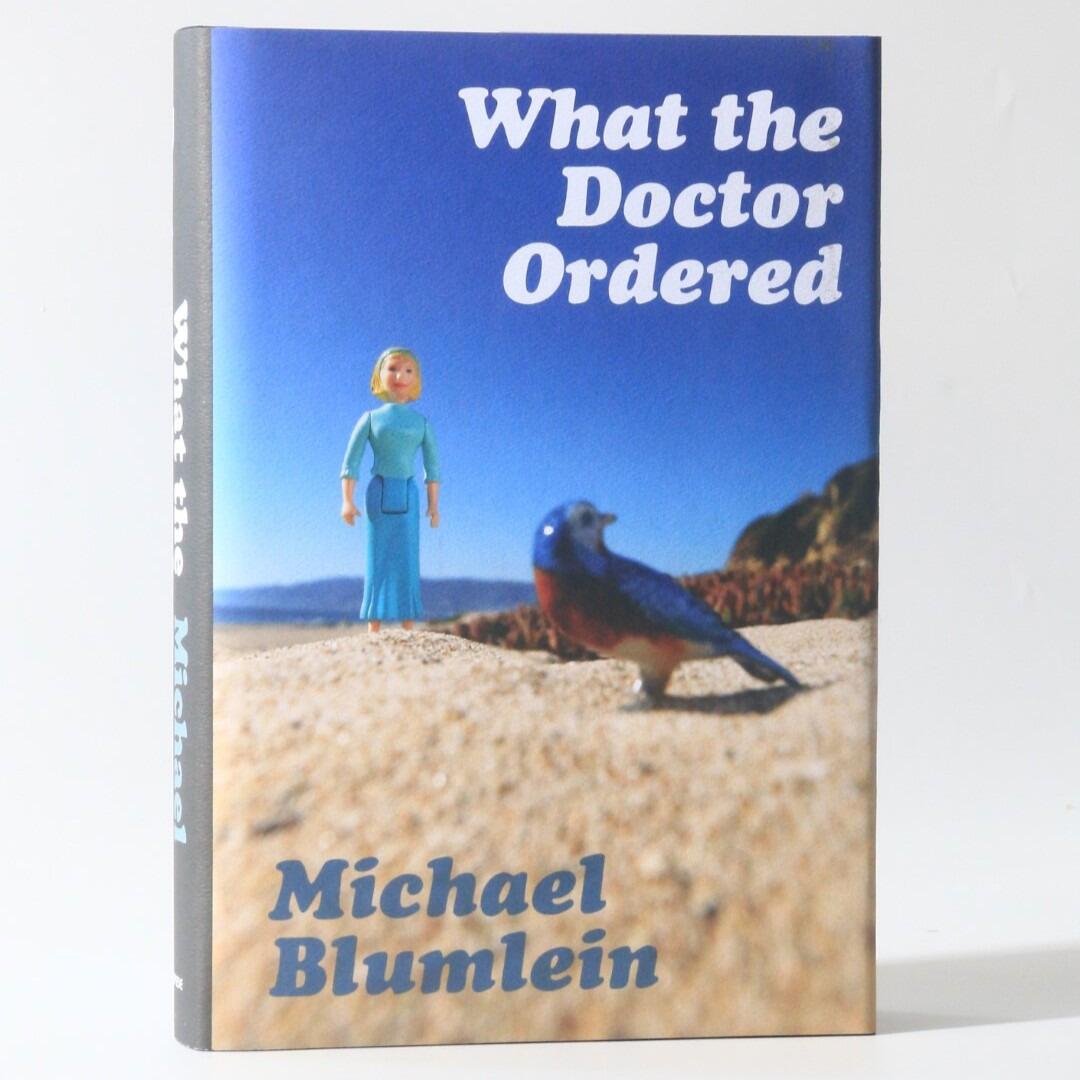 Michael Blumlein - What the Doctor Ordered - Centipede Press, 2013 ...