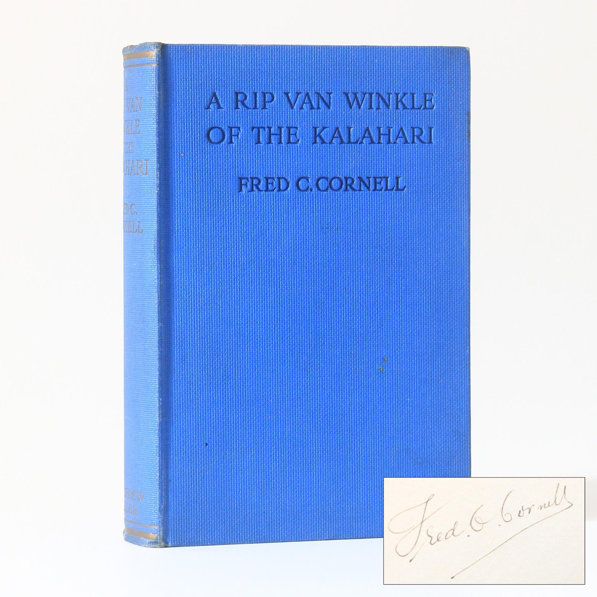 Fred C. Cornell - A Rip van Winkle of the Kalahari and Other Tales of ...