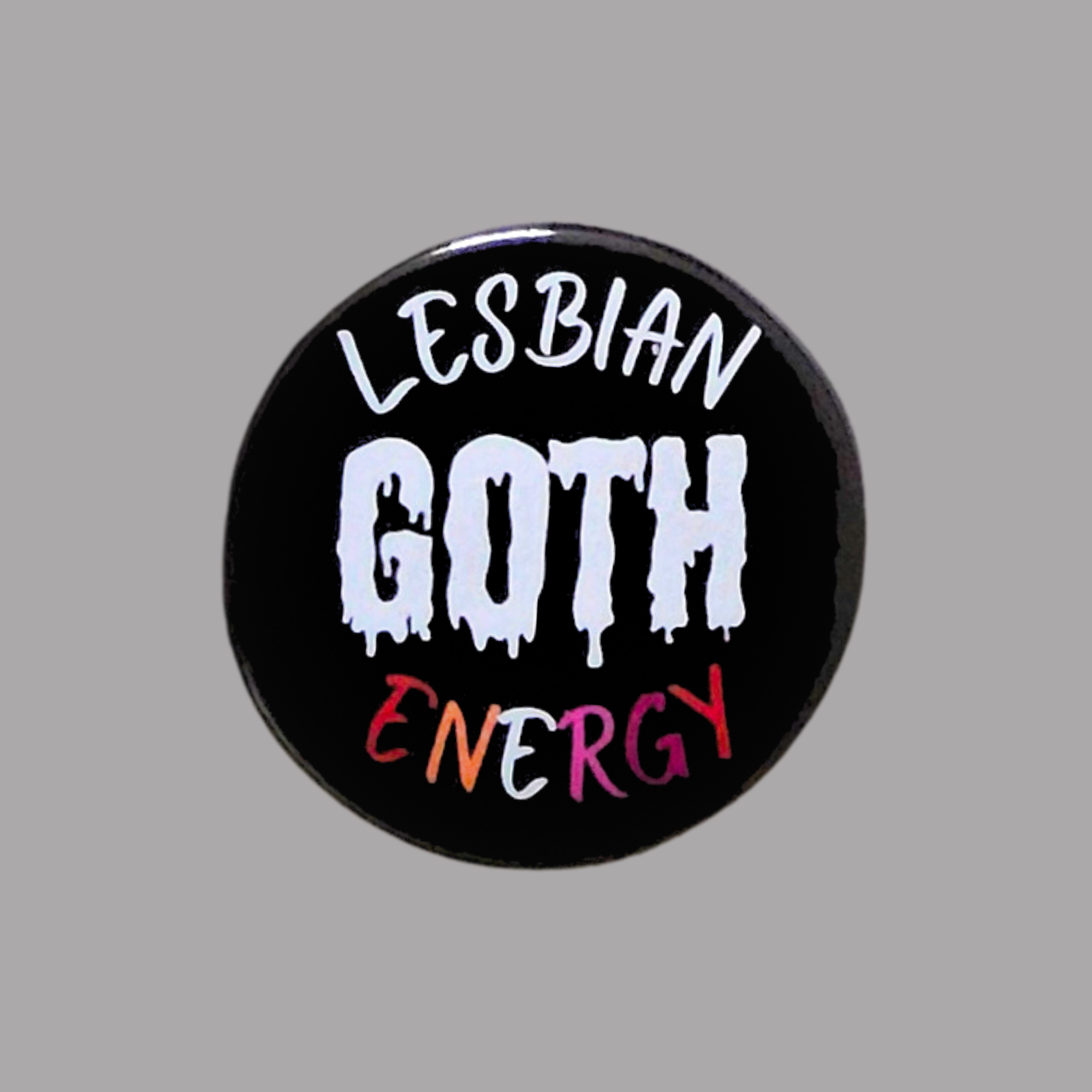 Lesbian Goth Energy Goth badges pin badges