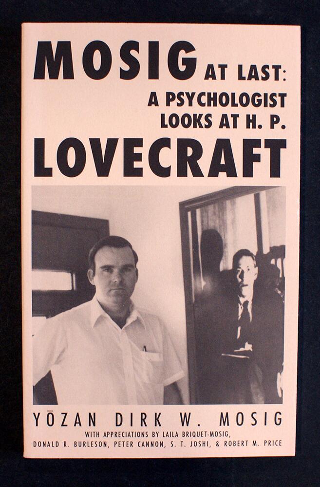 Mosig At Last: A Psychologist Looks at H.P. Lovecraft by Yōzan Dirk W ...