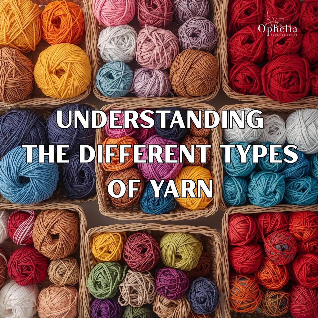 Understanding The Different Types of Yarn for Crochet (2025)