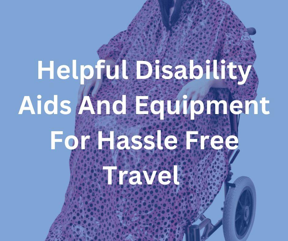 Helpful Disability Aids and Equipment for Hassle-Free Travel | Bayliss ...