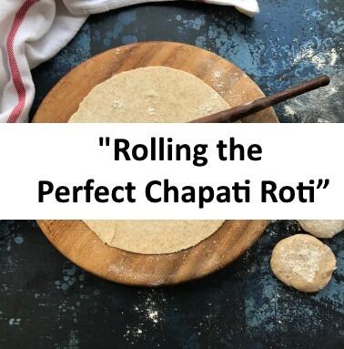 Rolling the Perfect Chapati Roti