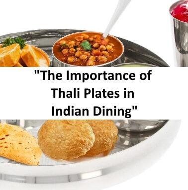 The Importance of Thali Plates in Indian Dining