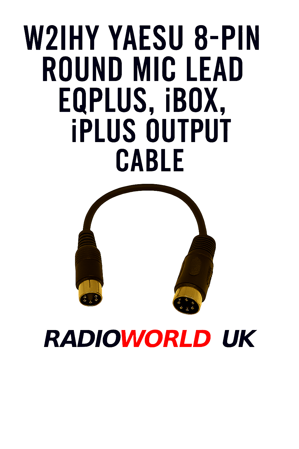 W2IHY Yaesu 8-Pin Mic Lead for EQPlus, iBox, iPlus Device - Radioworld UK