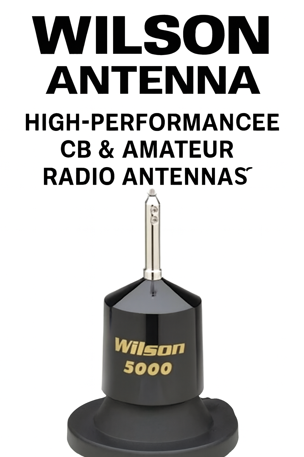 Wilson Antenna | Radioworld UK CB & Amateur Radio Antennas