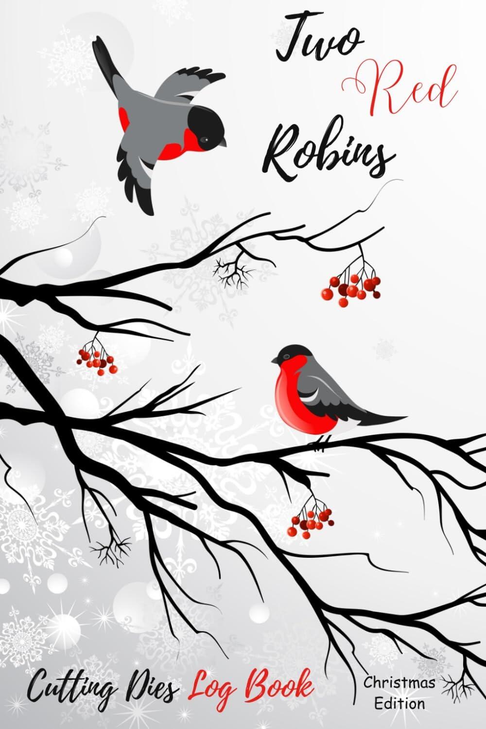 Two Red Robins Cutting Dies Log Books