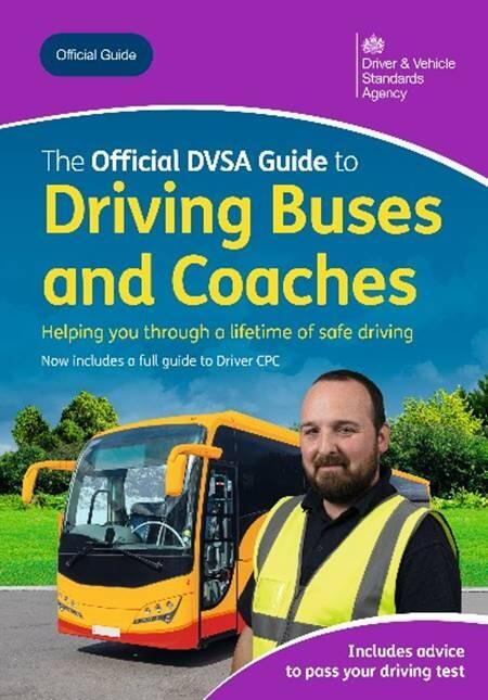 NEW EDITION - The Official DVSA Guide to Driving Buses and Coaches (PCV ...