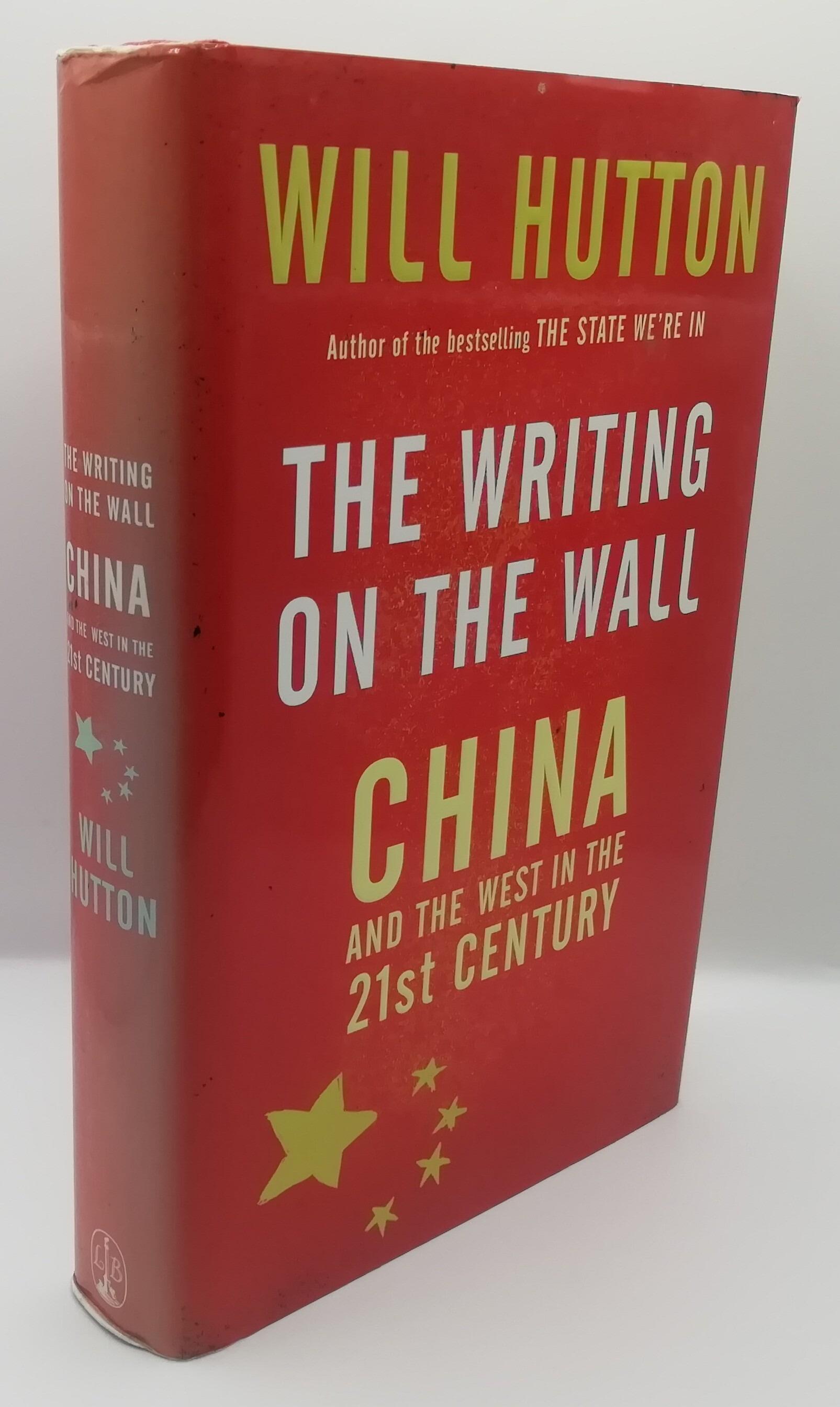 Will Hutton THE WRITING ON THE WALL First Edition Signed Hardback China ...