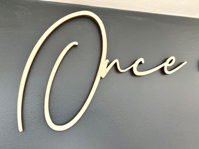 Once upon a time... 6mm Wall Sign