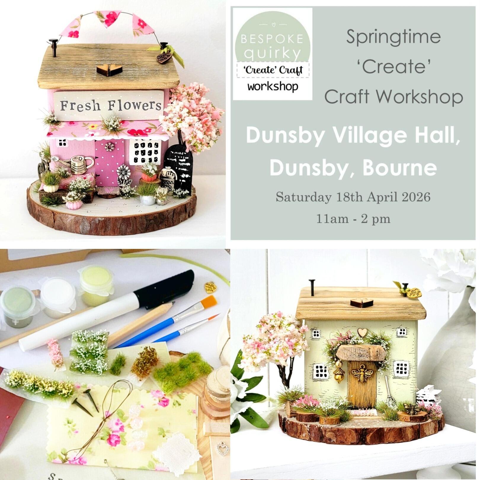 SPRINGTIME CRAFT WORKSHOP..DUNSBY VILLAGE HALL .. SATURDAY 18TH APRIL