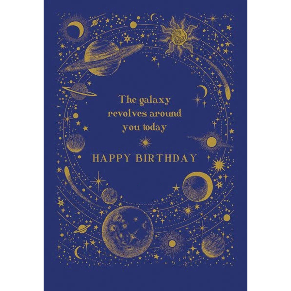 The Galaxy Revolves Around You Today Birthday Card