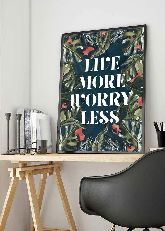Live More, Worry Less Trendy Art Print.