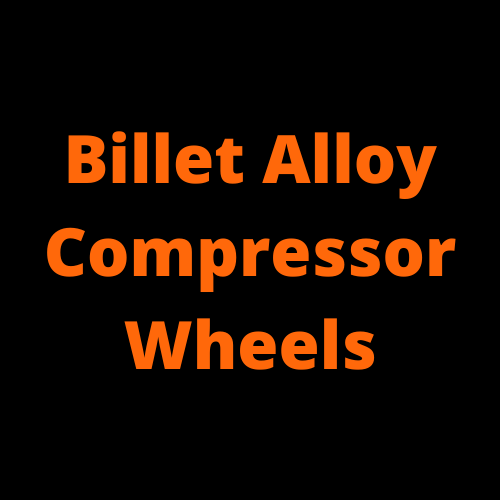 Billet Alloy Compressor Wheels - UK STOCK